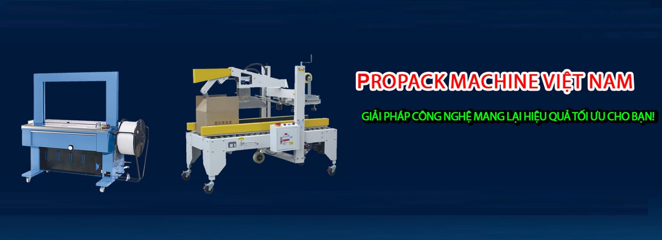 CÔNG TY TNHH PROPACK MACHINE VIỆT NAM| máy đóng đai thùng| sửa máy đóng ...